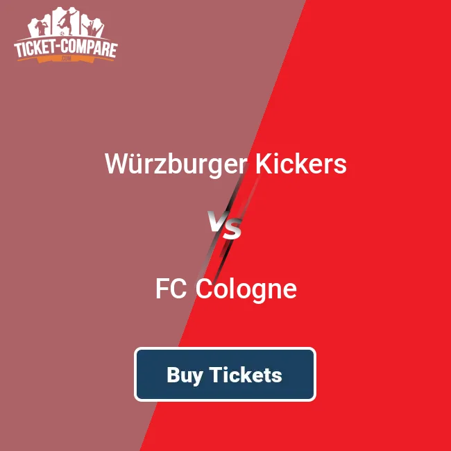 Würzburger Kickers vs 1. FC Köln Tickets